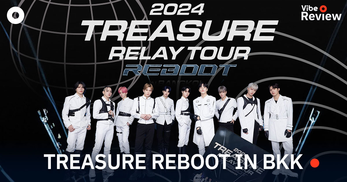 VIBE REVIEW: คอนเสิร์ตจบ คนไม่จบ! รีแคปความสนุก ‘2024 TREASURE RELAY ...